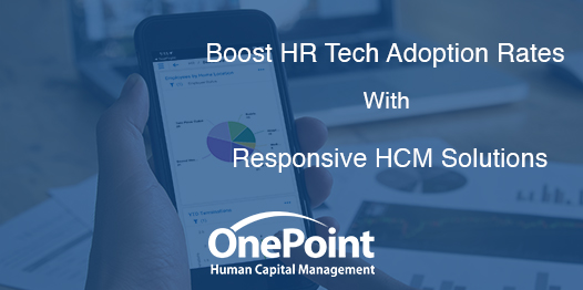 Responsive HCM Solutions Boost HR Technology Adoption Rates | OnePoint ...